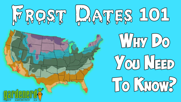 YouTube: Frost Dates 101 - Gardenerd